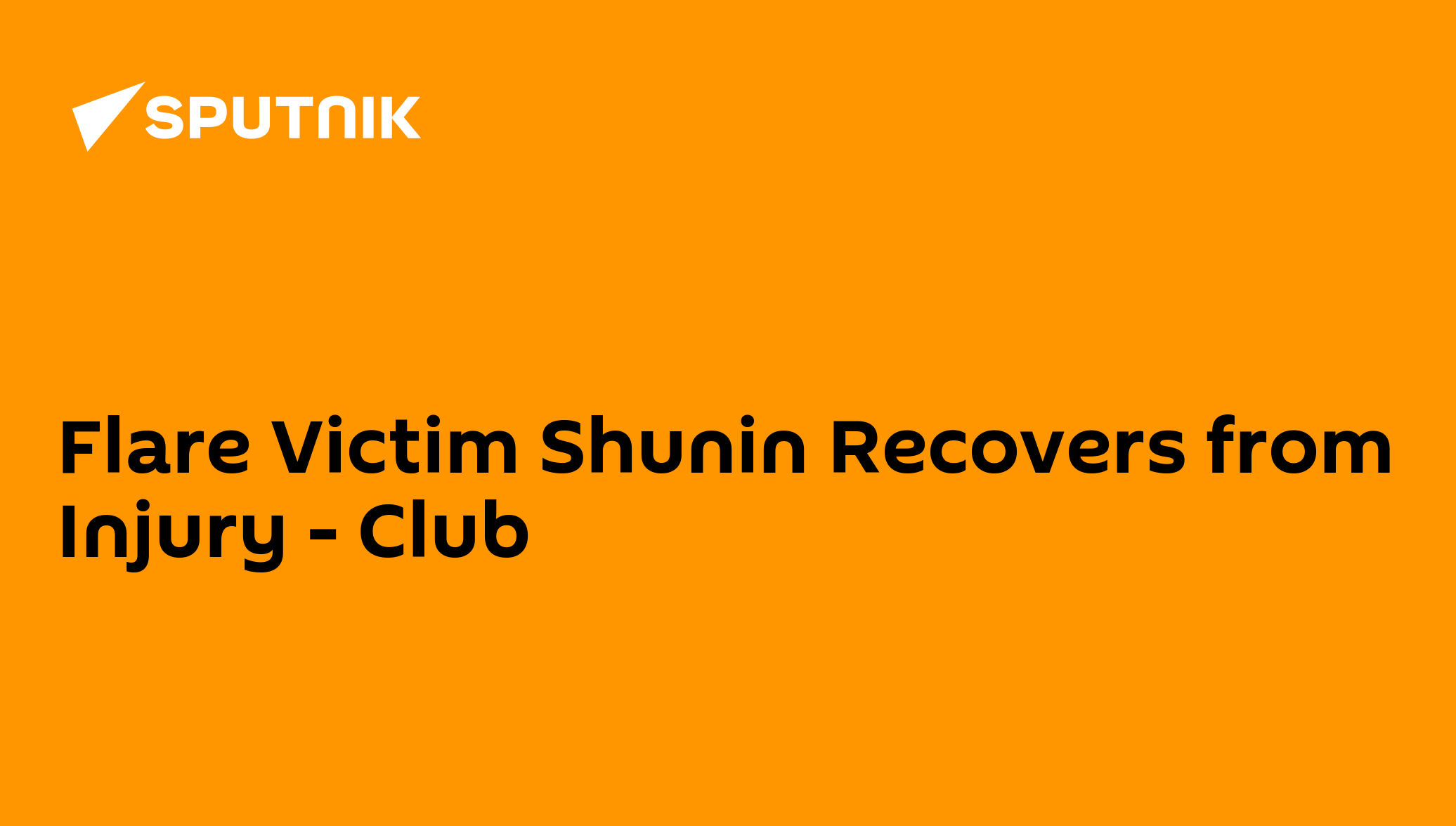 Flare Victim Shunin Recovers from Injury - Club - 27.11.2012, Sputnik ...