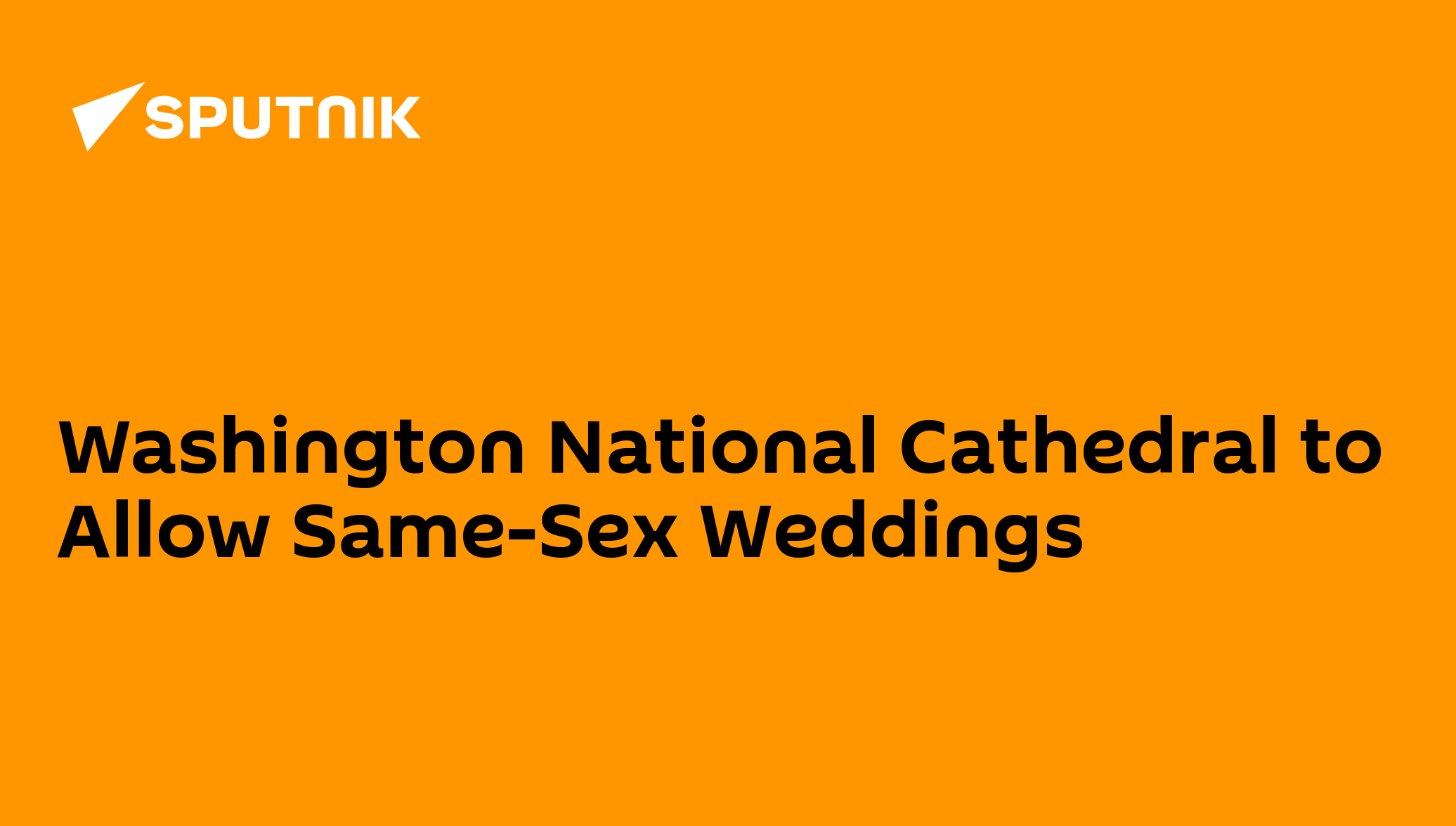 Washington National Cathedral To Allow Same Sex Weddings 09 01 2013 Sputnik International