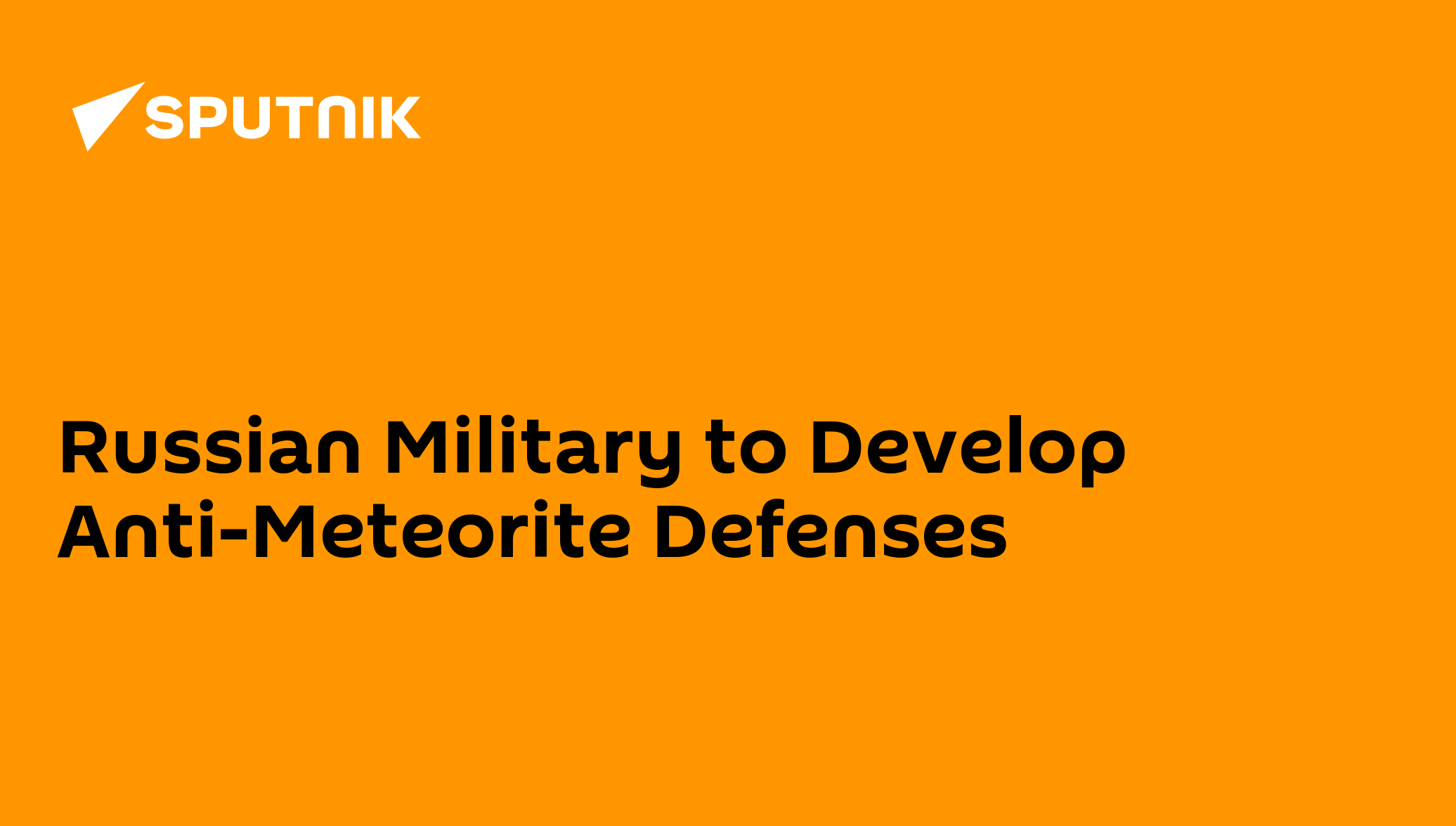 Russian Military to Develop Anti-Meteorite Defenses - 20.02.2013 ...