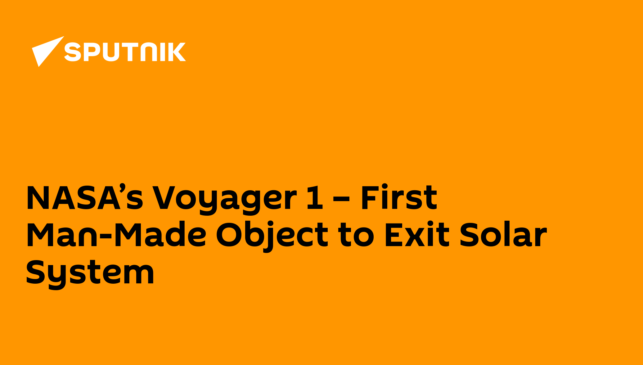 NASA’s Voyager 1 – First Man-Made Object to Exit Solar System - 20.03. ...