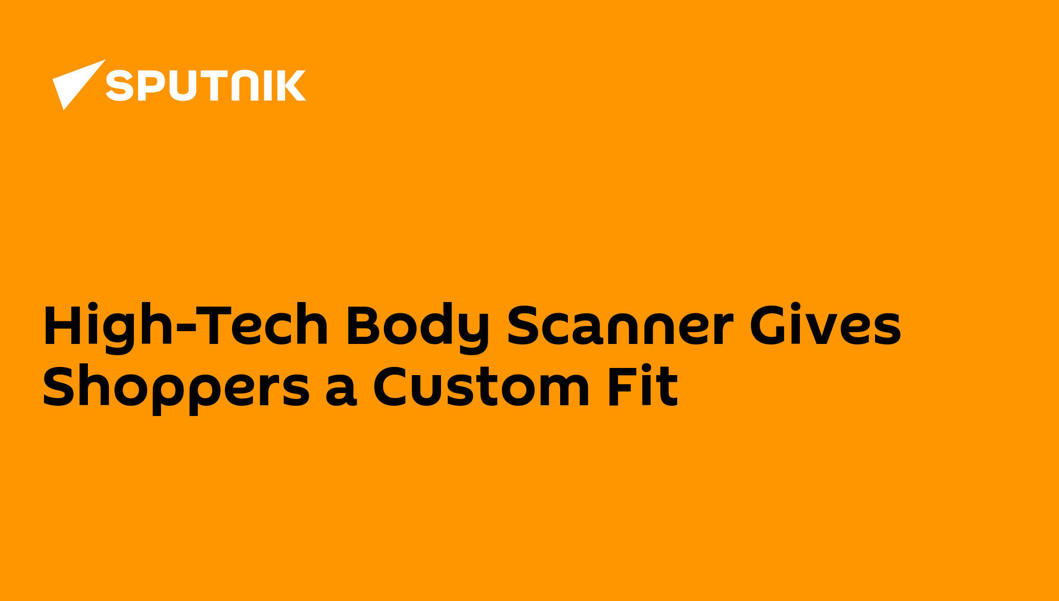 High-Tech Body Scanner Gives Shoppers a Custom Fit - 12.04.2013 ...