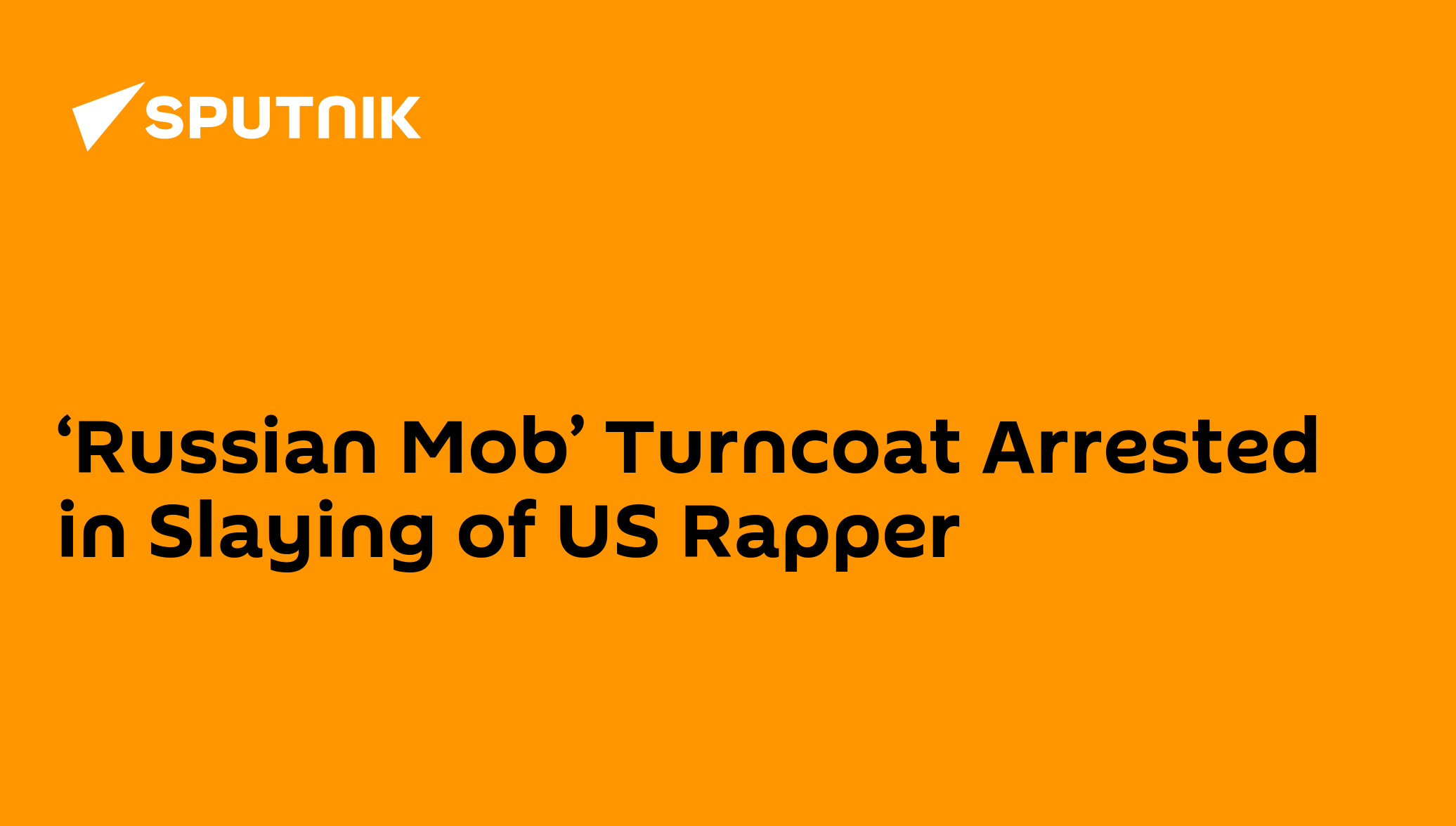 ‘Russian Mob’ Turncoat Arrested in Slaying of US Rapper - 29.04.2013 ...