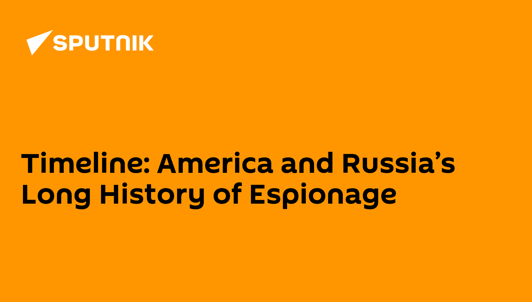 Timeline: America and Russia’s Long History of Espionage - 14.05.2013 ...