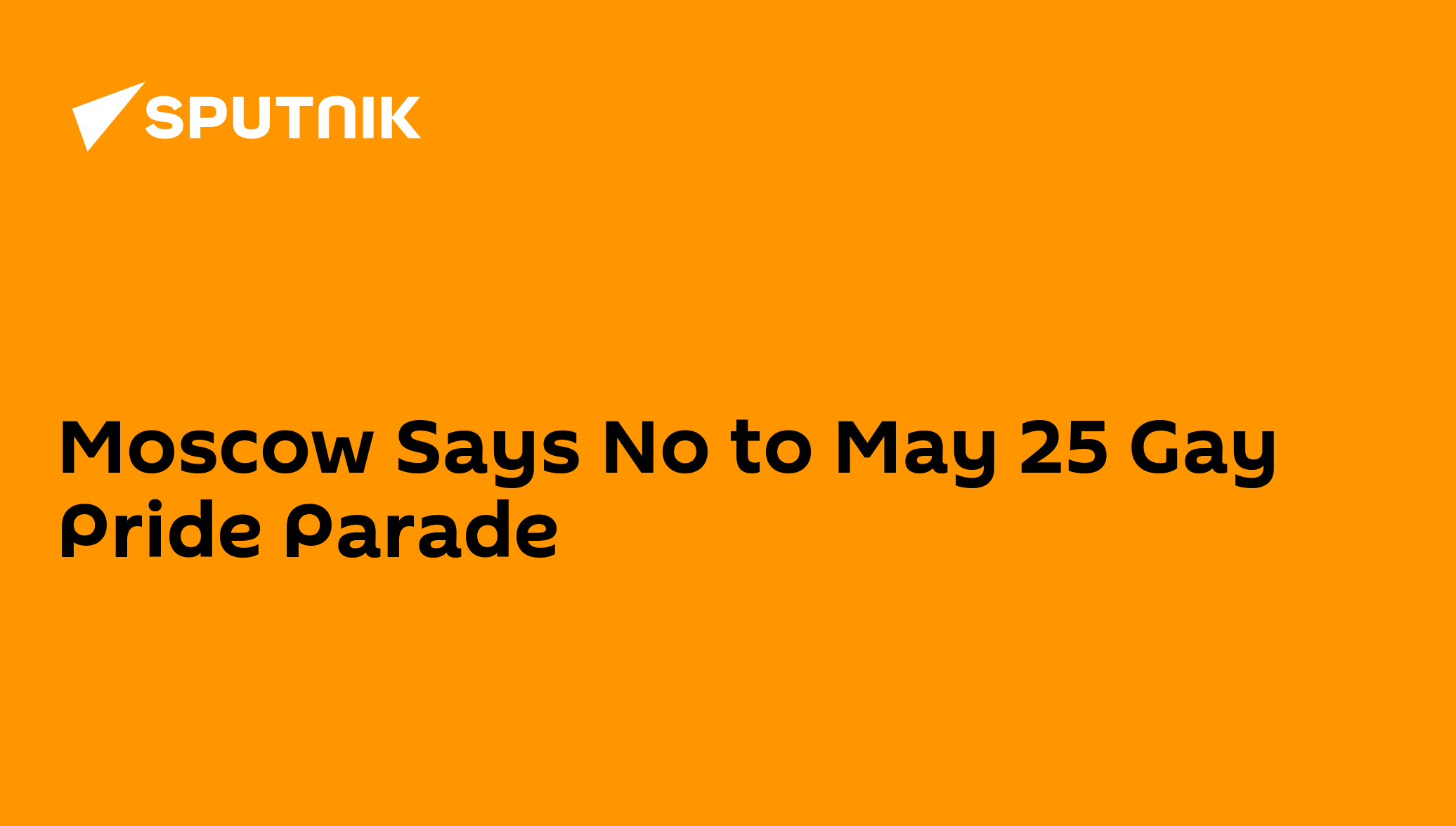Moscow Says No to May 25 Gay Pride Parade - 15.05.2013, Sputnik ...