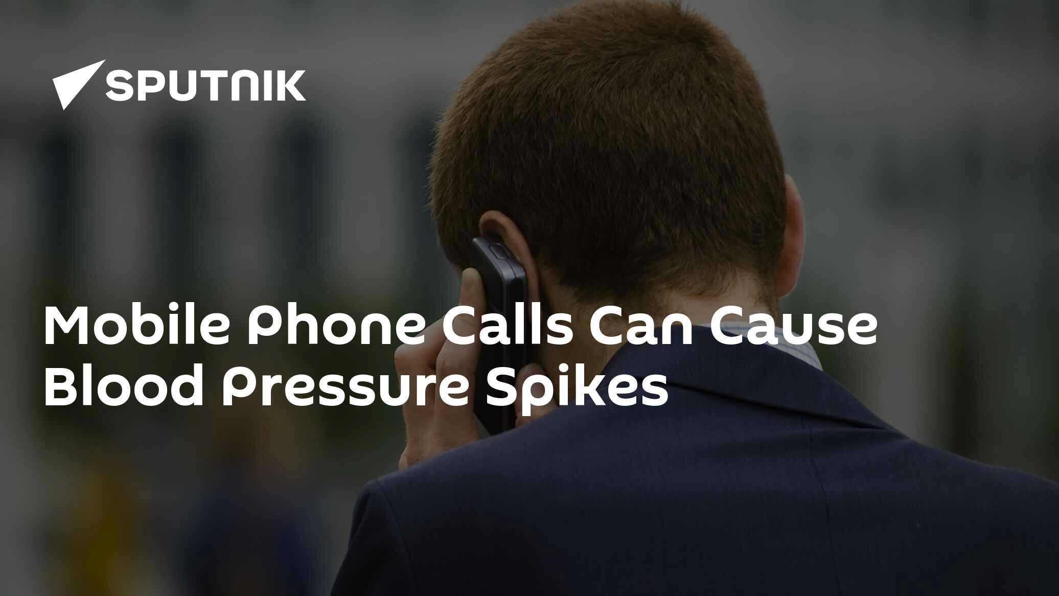 Mobile Phone Calls Can Cause Blood Pressure Spikes - 15.05.2013 ...