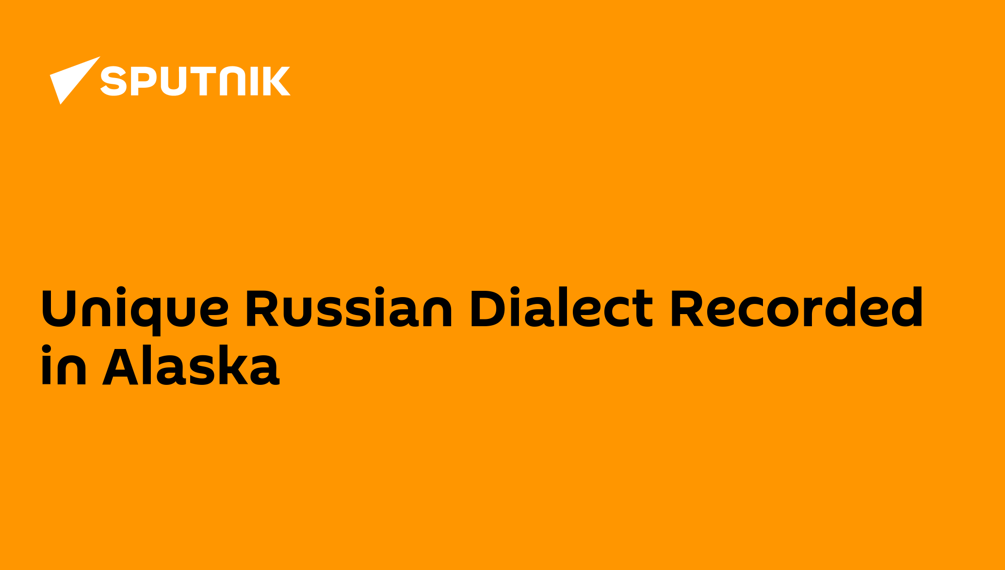 Unique Russian Dialect Recorded in Alaska - 29.05.2013, Sputnik ...