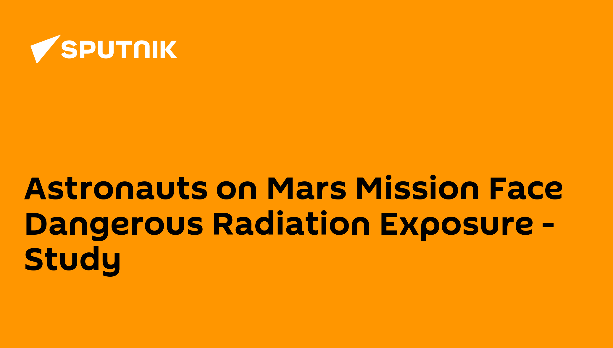Astronauts on Mars Mission Face Dangerous Radiation Exposure - Study ...