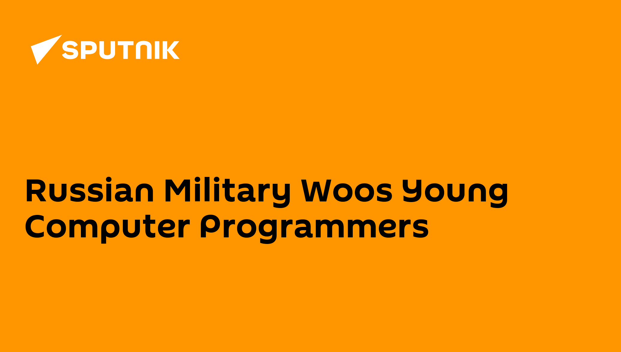 Russian Military Woos Young Computer Programmers - 04.07.2013, Sputnik ...
