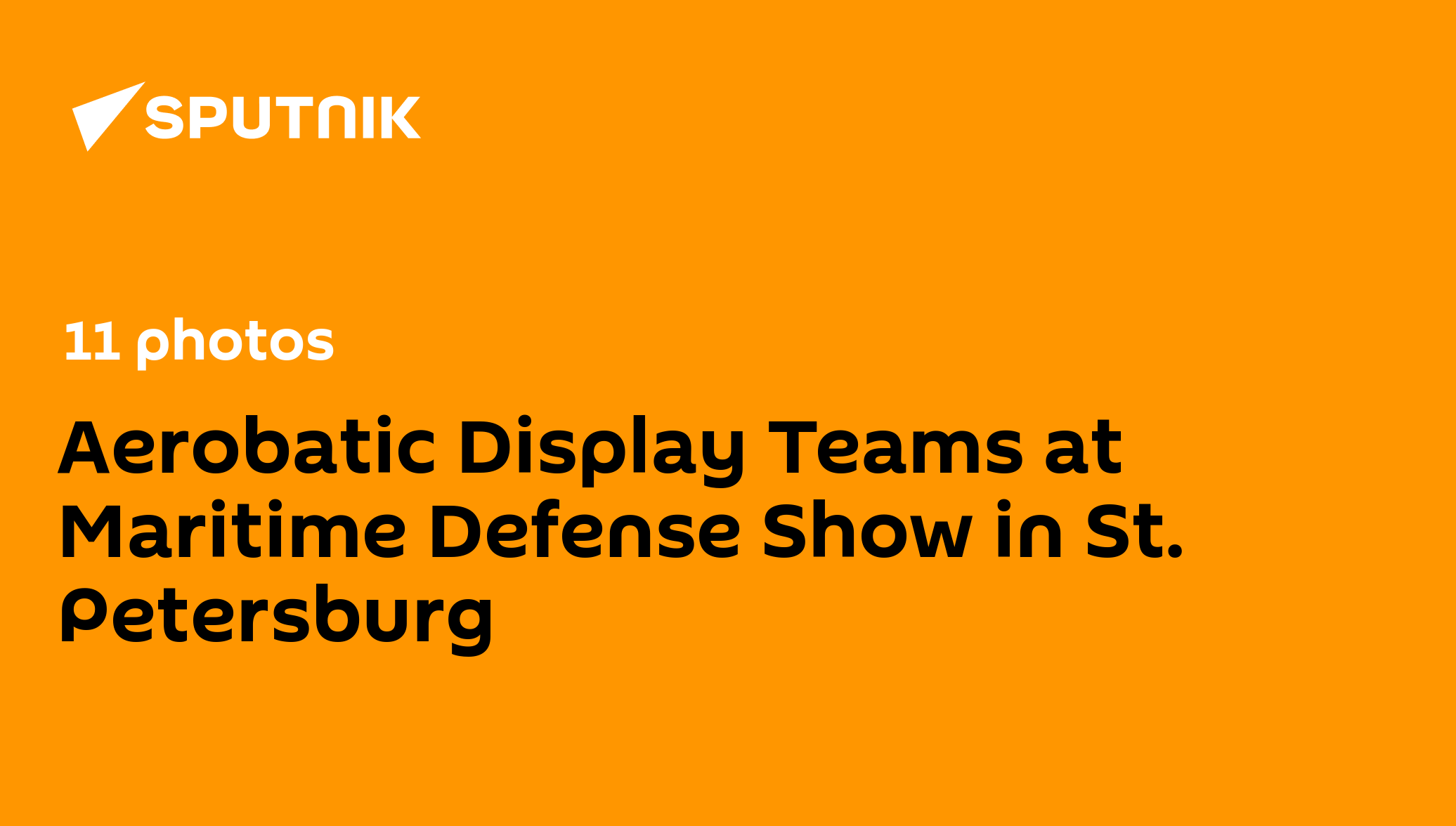 Aerobatic Display Teams at Maritime Defense Show in St. Petersburg - 08 ...