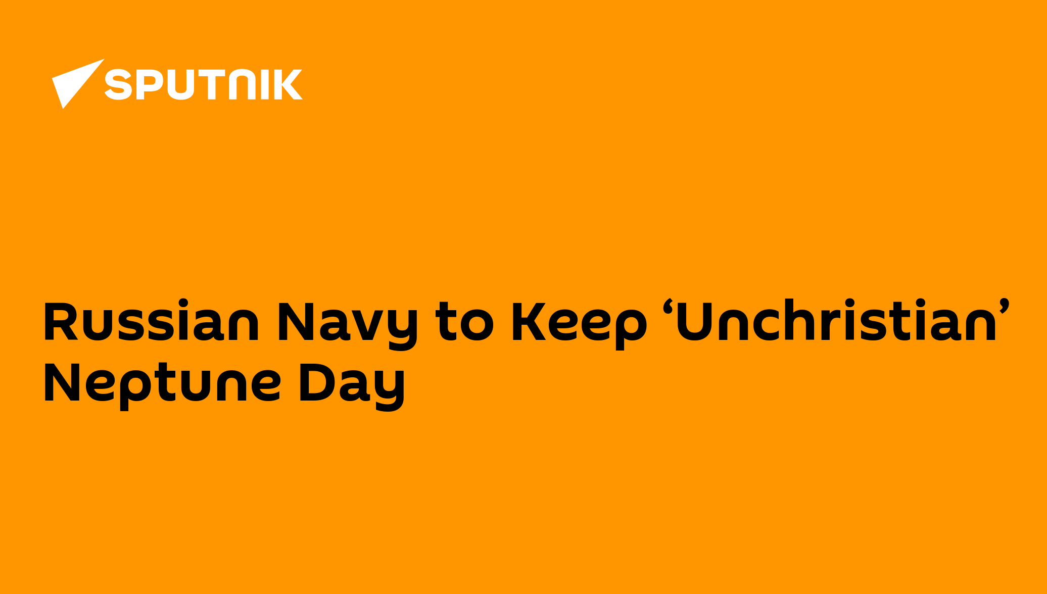 Russian Navy to Keep ‘Unchristian’ Neptune Day - 30.07.2013, Sputnik ...