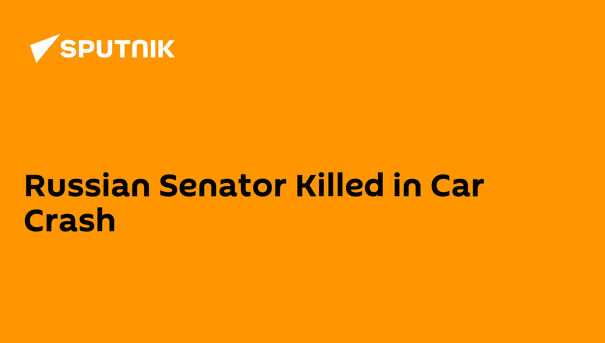 Russian Senator Killed In Car Crash 14 08 2013 Sputnik International russian-senator-killed-in-car-crash-14-08-2013-sputnik-international