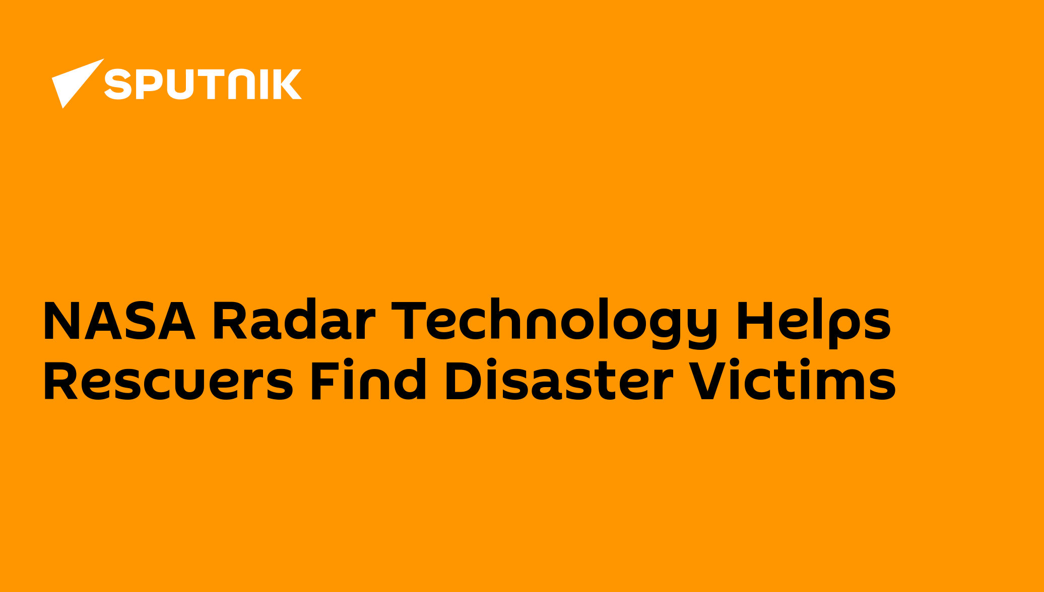 NASA Radar Technology Helps Rescuers Find Disaster Victims - 25.09.2013 ...