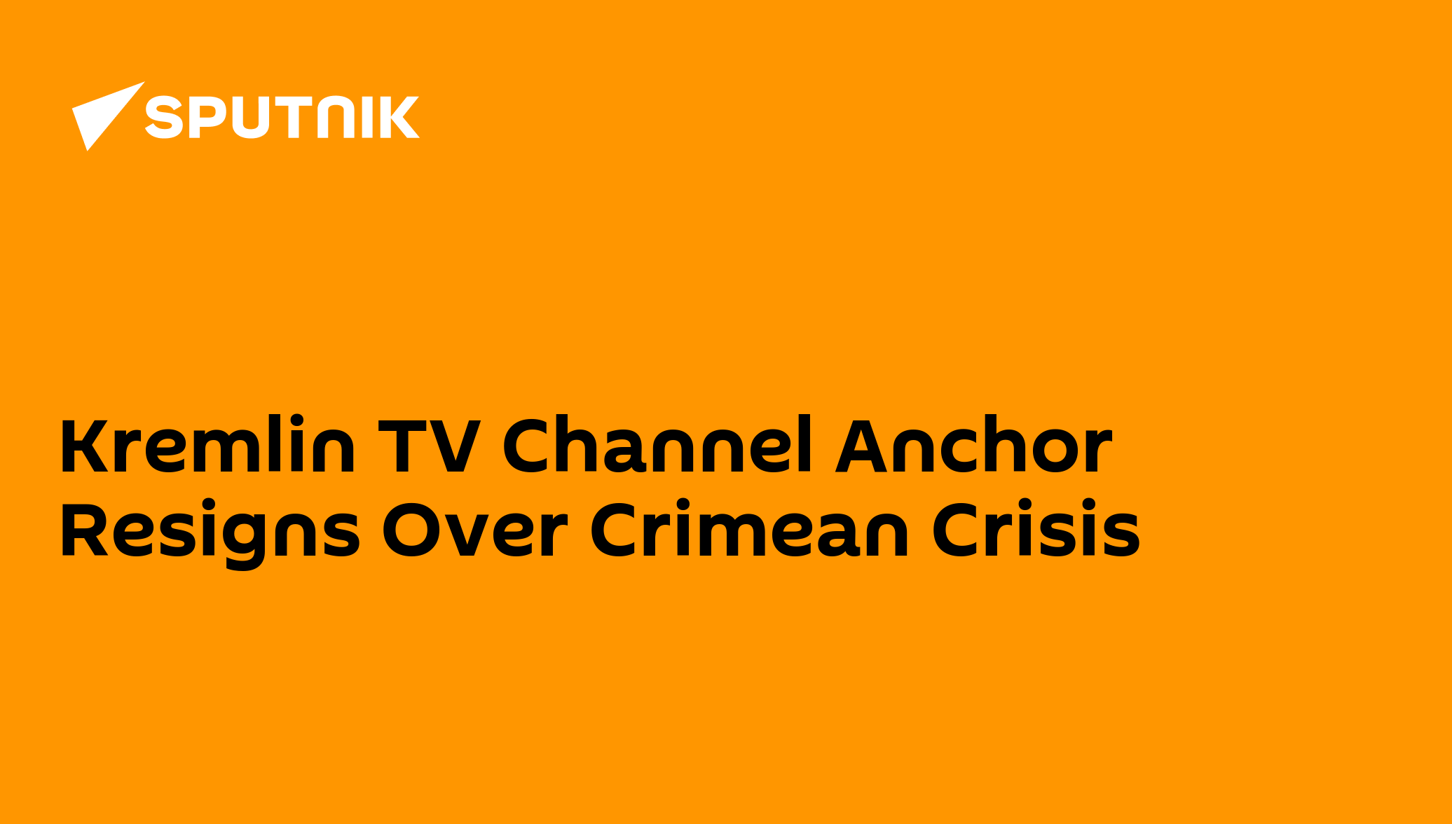 Kremlin TV Channel Anchor Resigns Over Crimean Crisis - 06.03.2014 ...