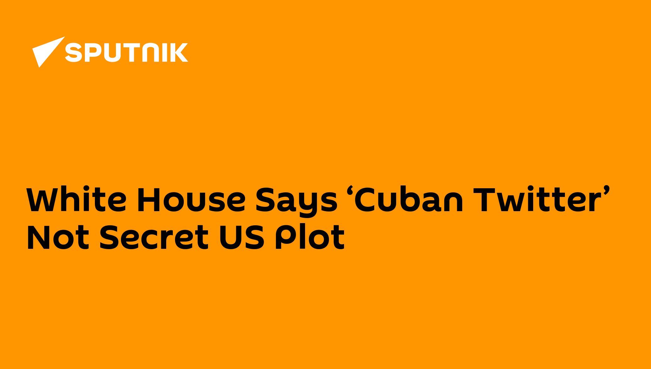 White House Says ‘Cuban Twitter’ Not Secret US Plot - 04.04.2014 ...