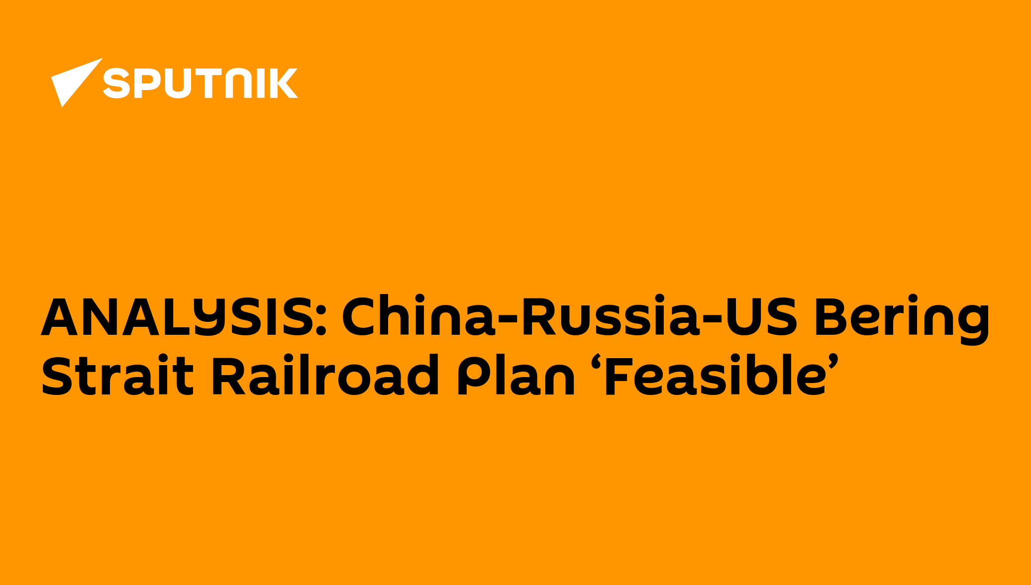 ANALYSIS: China-Russia-US Bering Strait Railroad Plan ‘Feasible’ - 13. ...