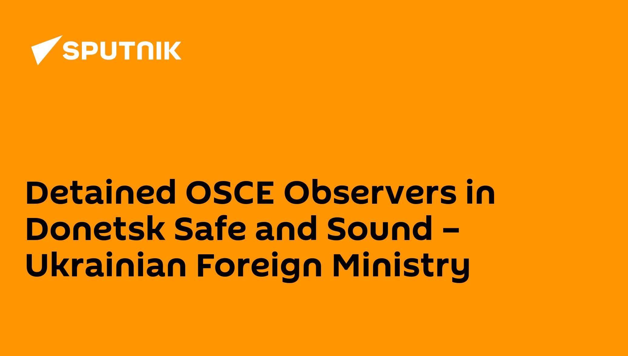 Detained OSCE Observers in Donetsk Safe and Sound – Ukrainian Foreign ...