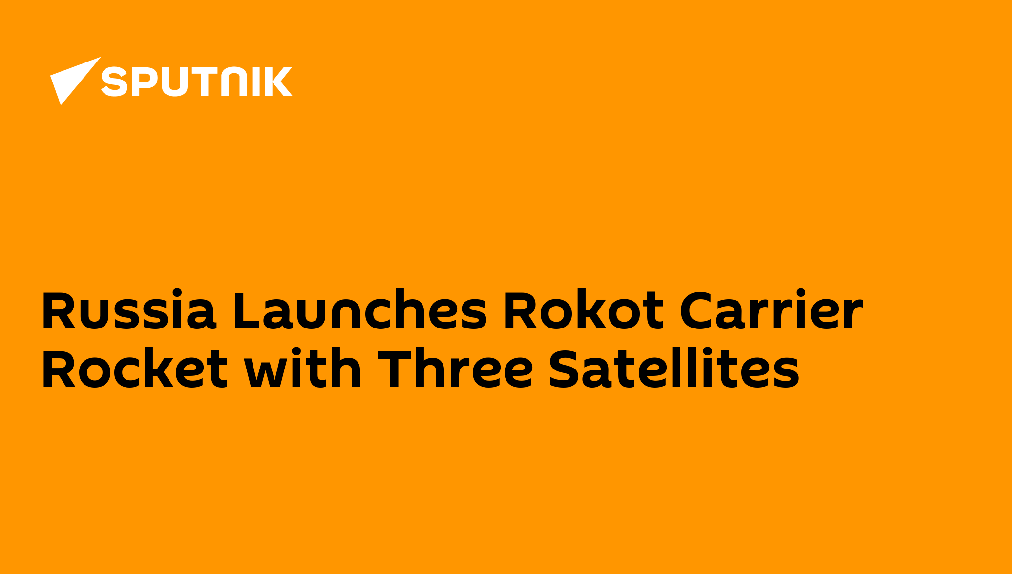 Russia Launches Rokot Carrier Rocket with Three Satellites - 03.07.2014 ...