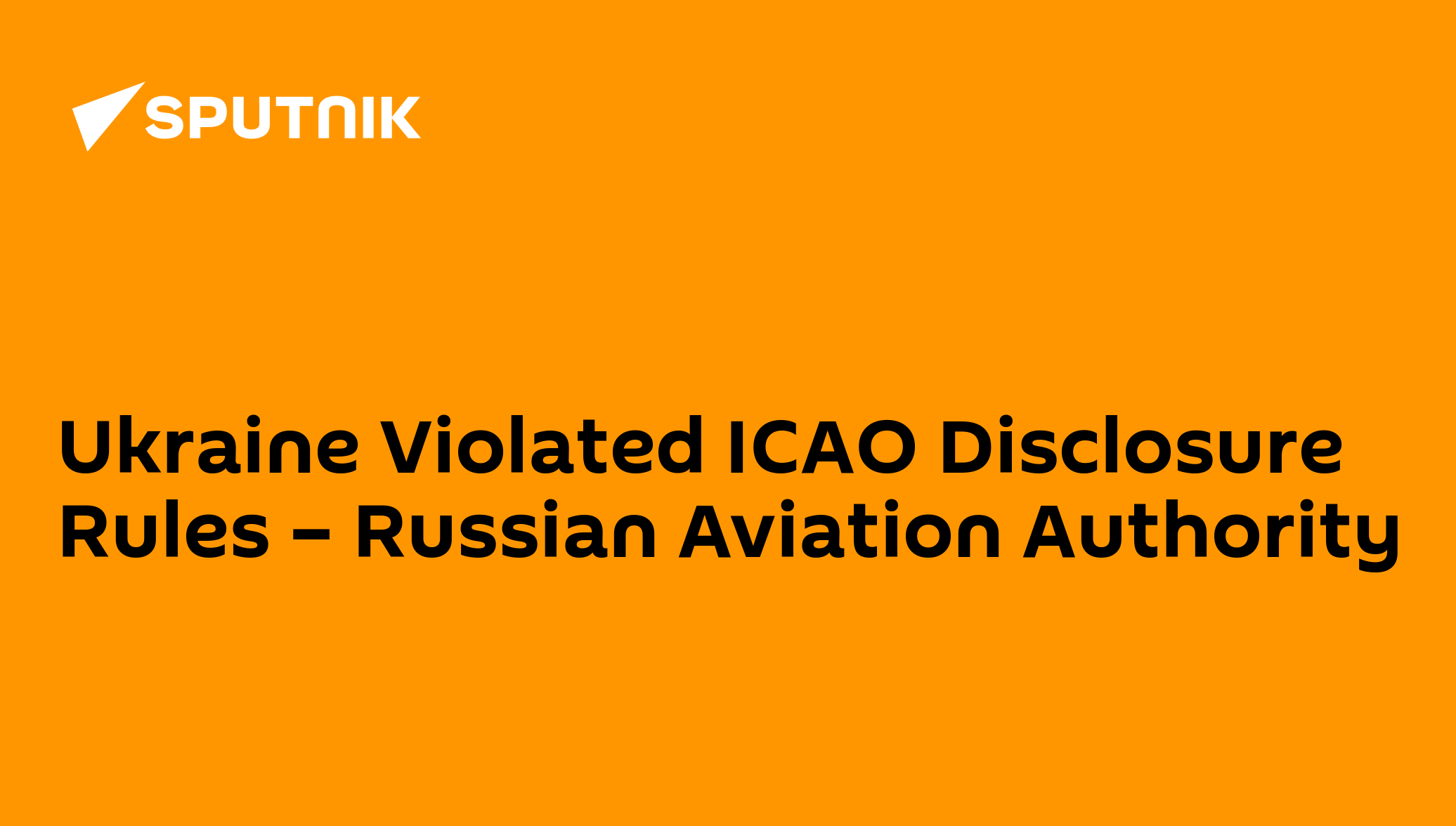 Ukraine Violated ICAO Disclosure Rules – Russian Aviation Authority ...
