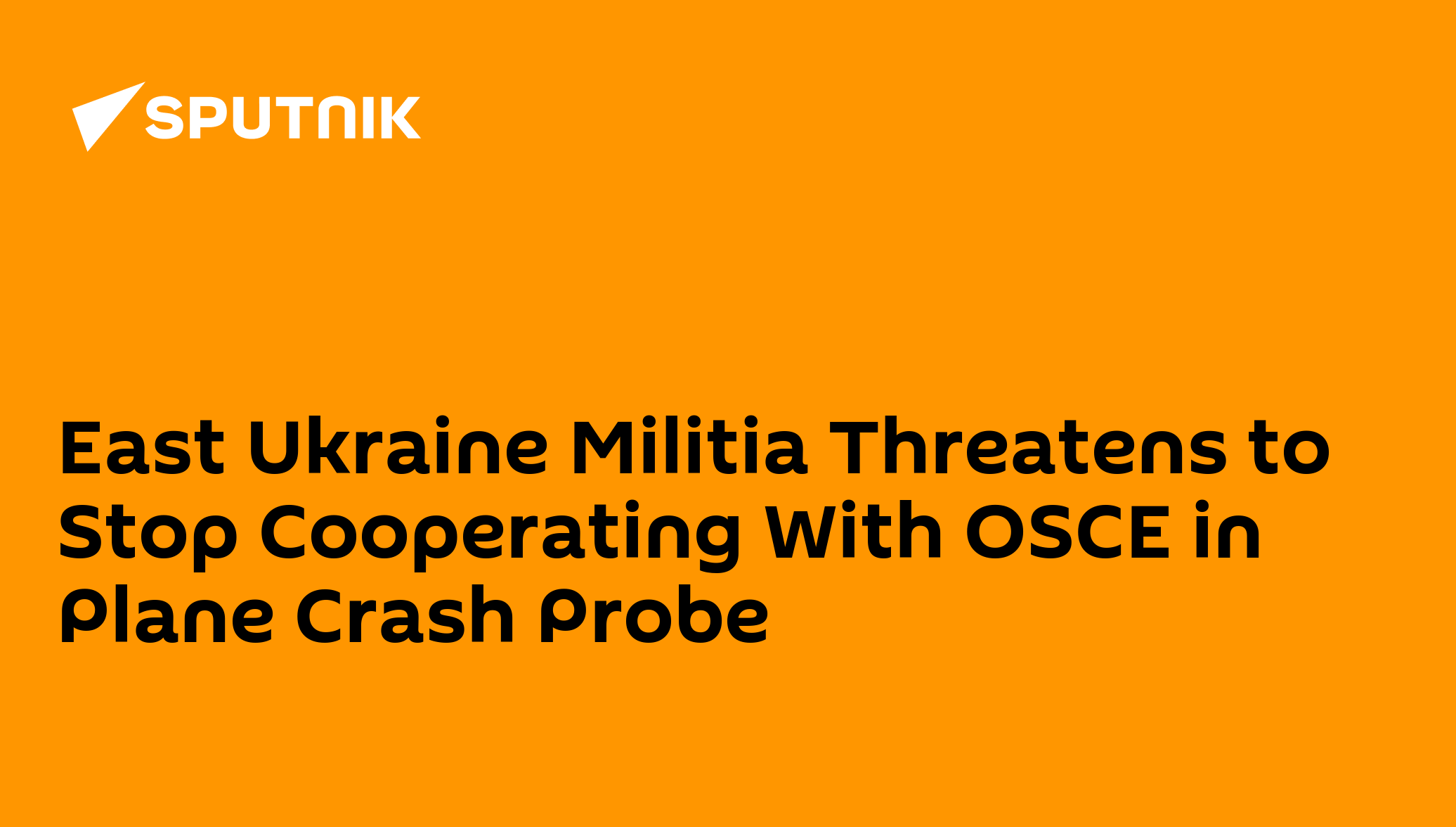East Ukraine Militia Threatens to Stop Cooperating With OSCE in Plane ...