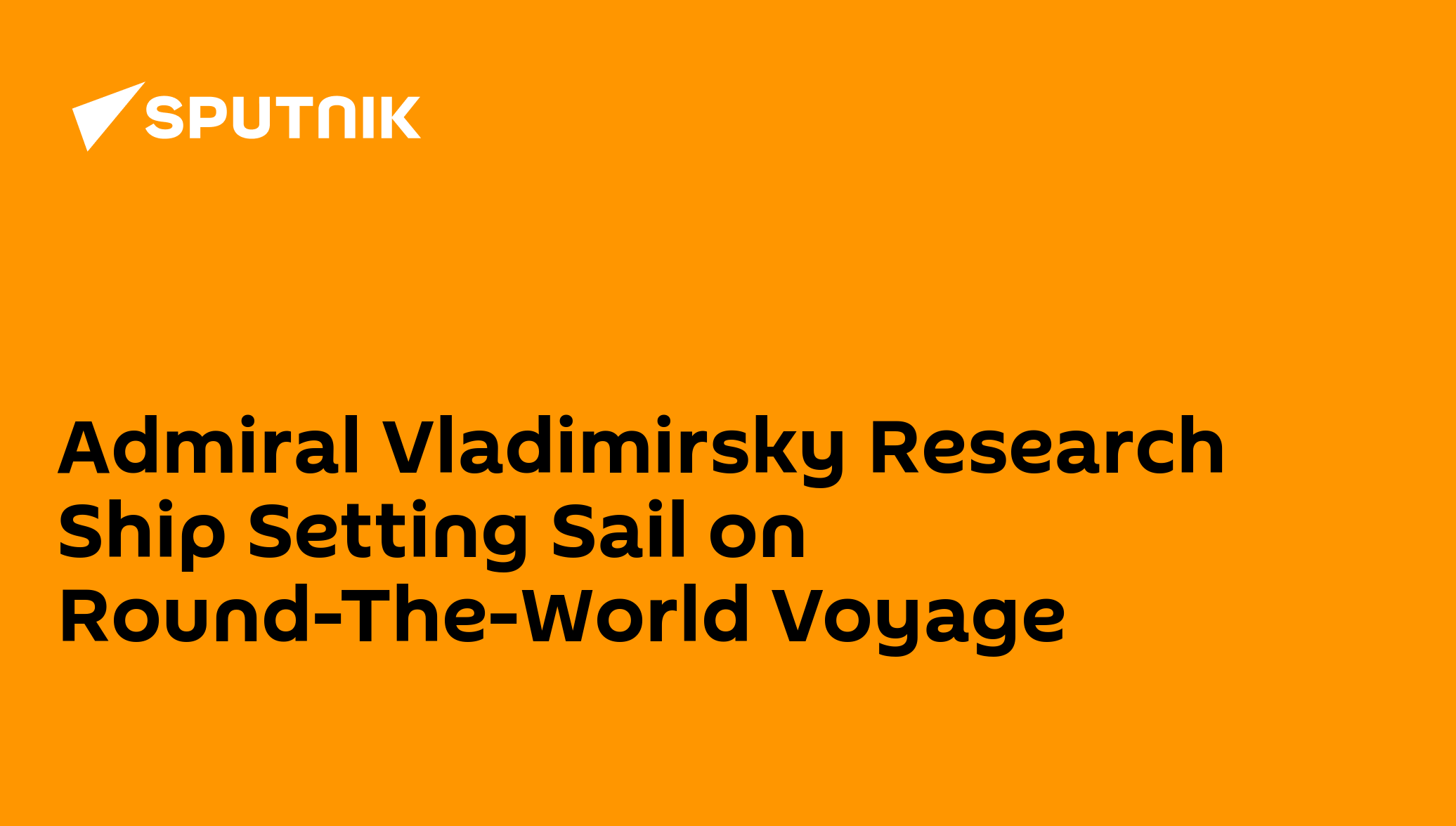 Admiral Vladimirsky Research Ship Setting Sail on Round-The-World ...