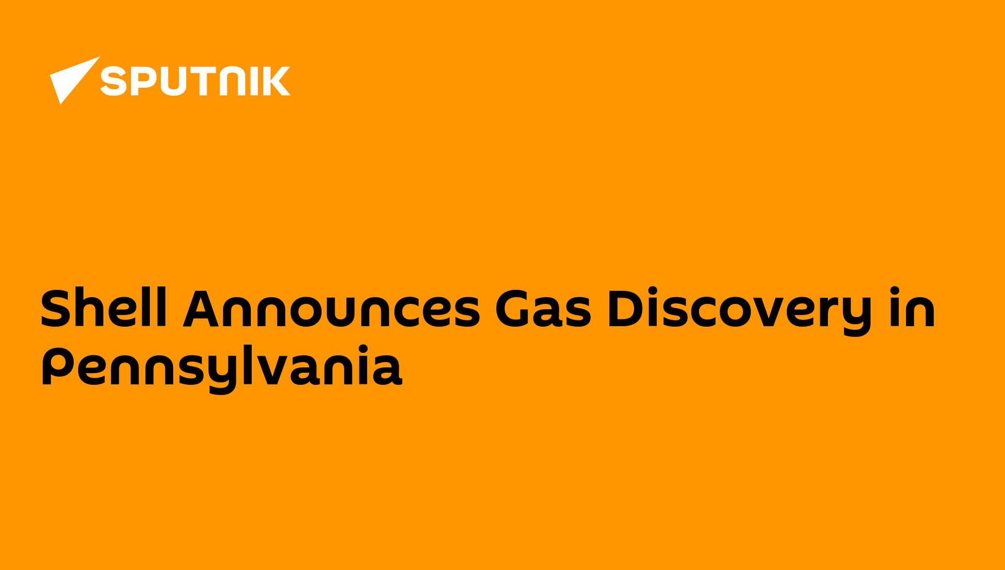 Shell Announces Gas Discovery in Pennsylvania - 03.09.2014, Sputnik ...