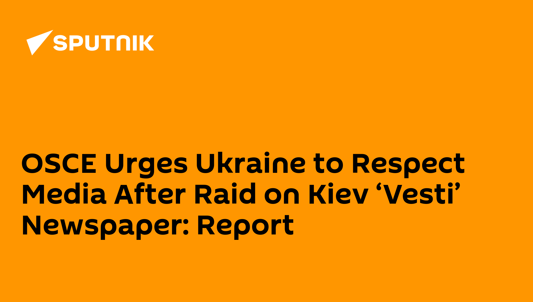 OSCE Urges Ukraine to Respect Media After Raid on Kiev ‘Vesti ...