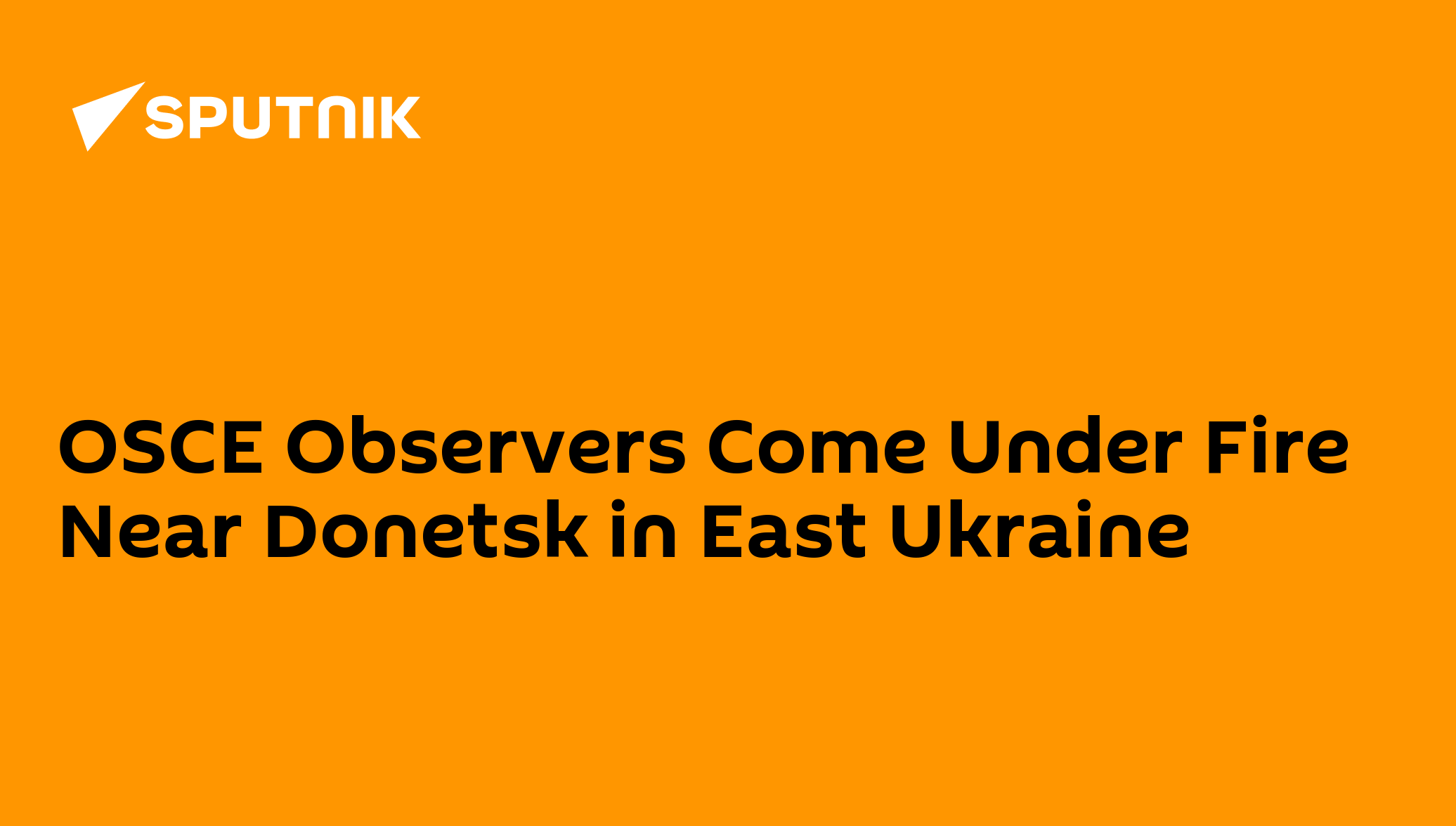 OSCE Observers Come Under Fire Near Donetsk in East Ukraine - 14.09. ...