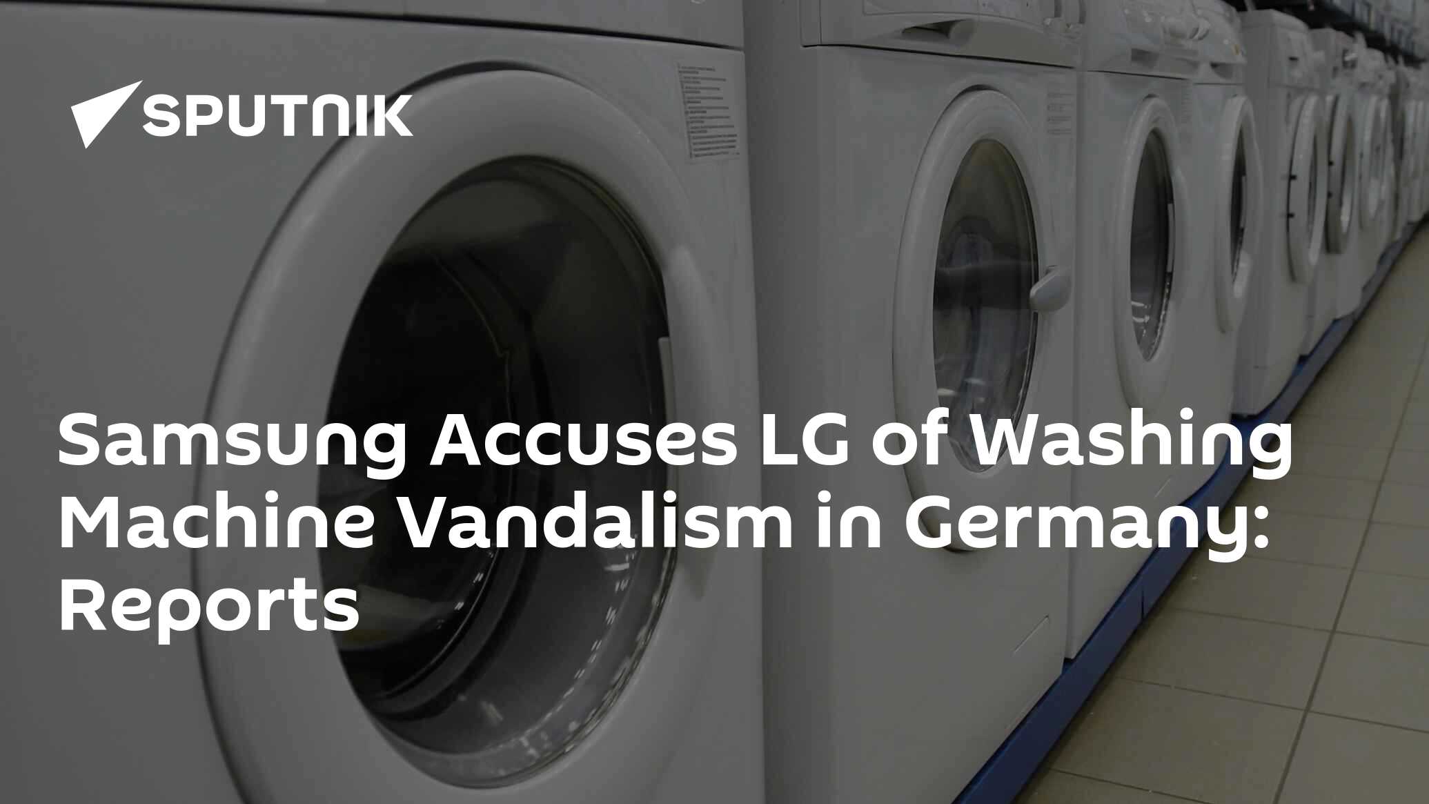 Samsung Accuses LG of Washing Machine Vandalism in Germany: Reports ...