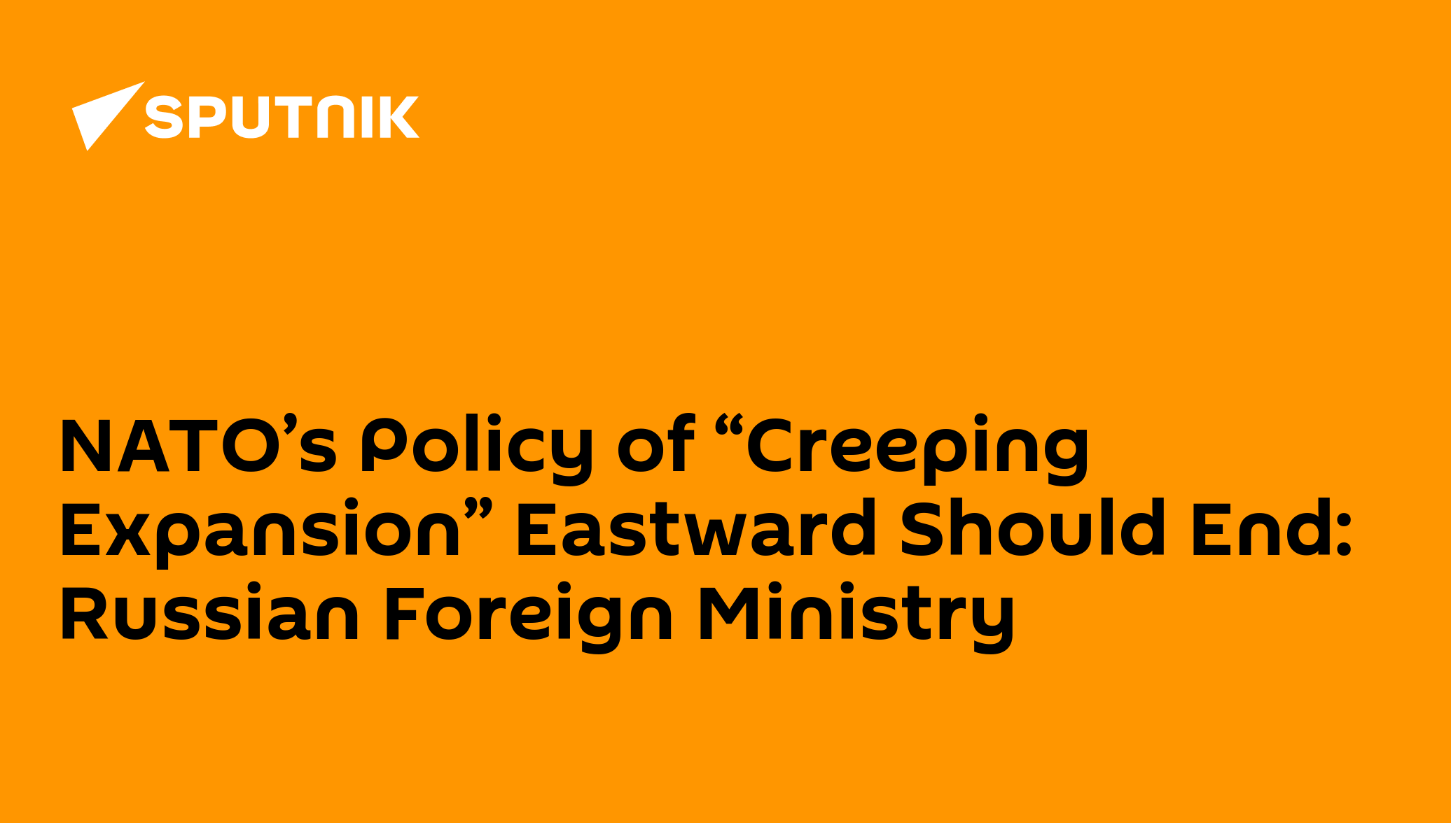 NATO’s Policy of “Creeping Expansion” Eastward Should End: Russian ...
