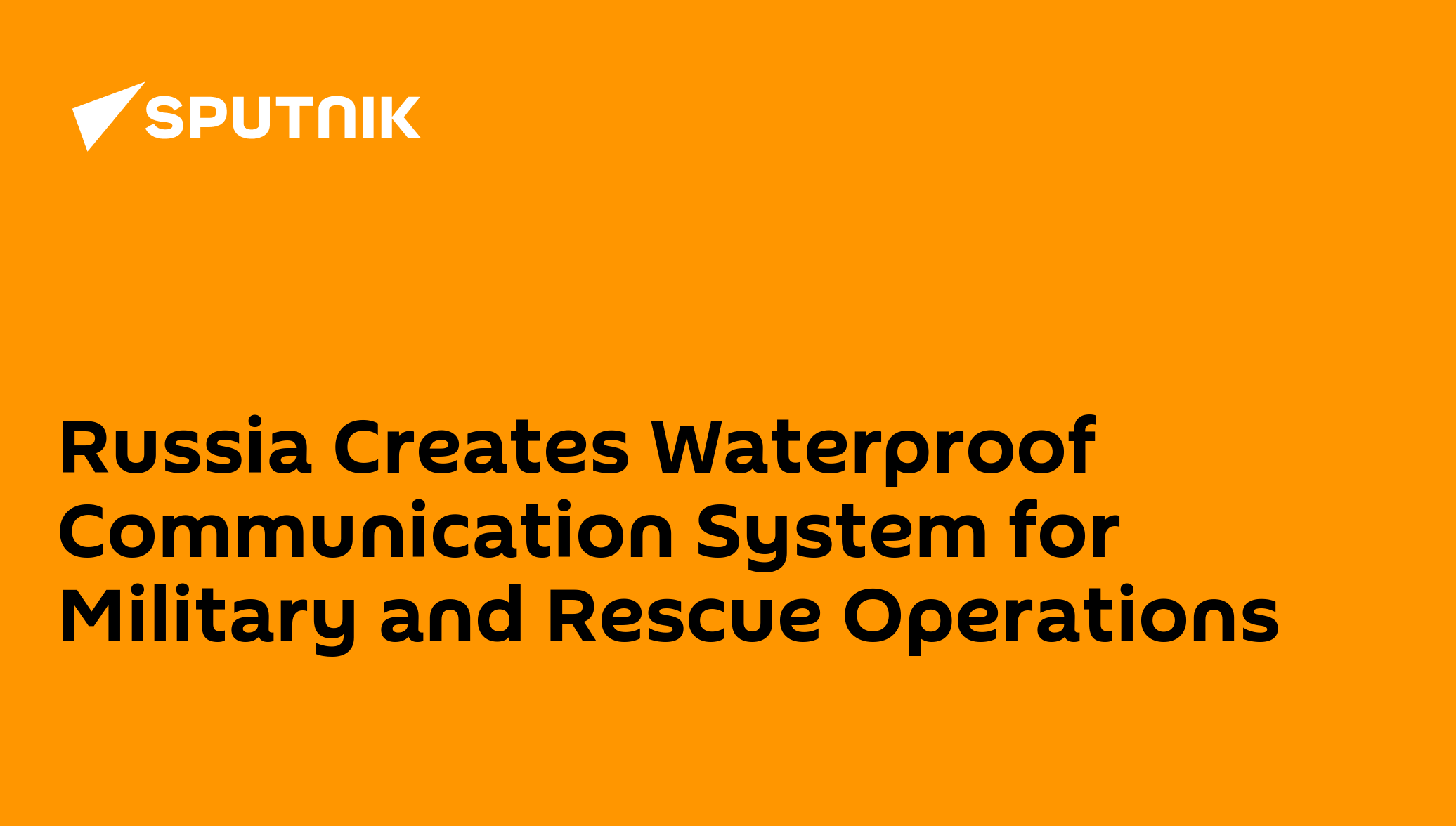 Russia Creates Waterproof Communication System for Military and Rescue ...