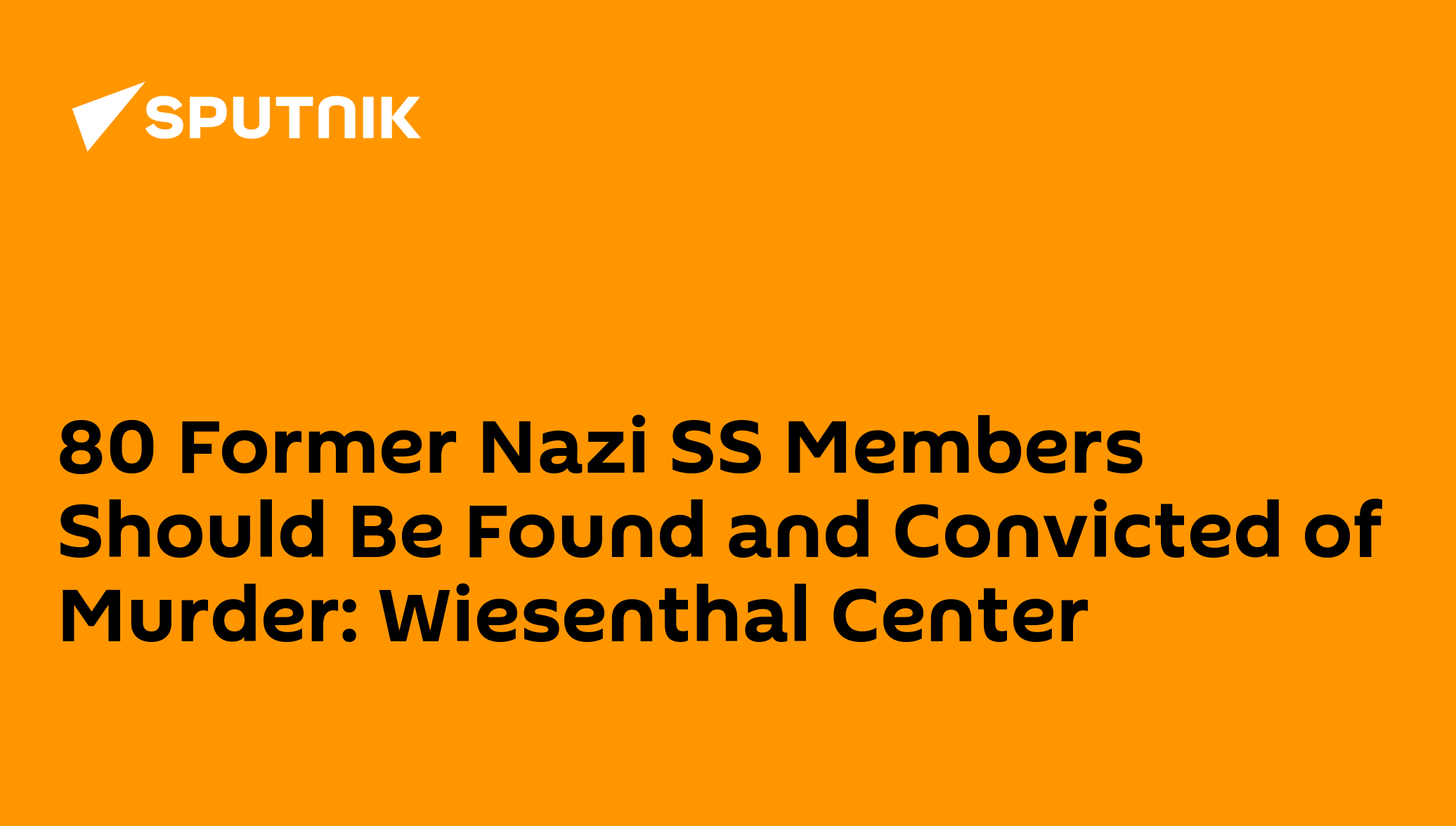80 Former Nazi SS Members Should Be Found and Convicted of Murder ...