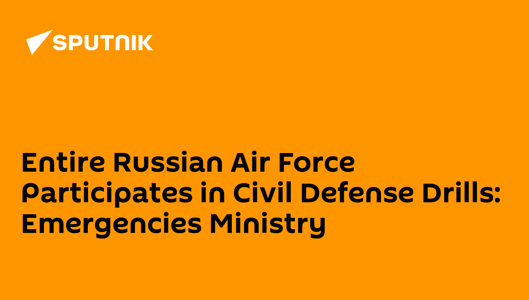 Entire Russian Air Force Participates in Civil Defense Drills ...