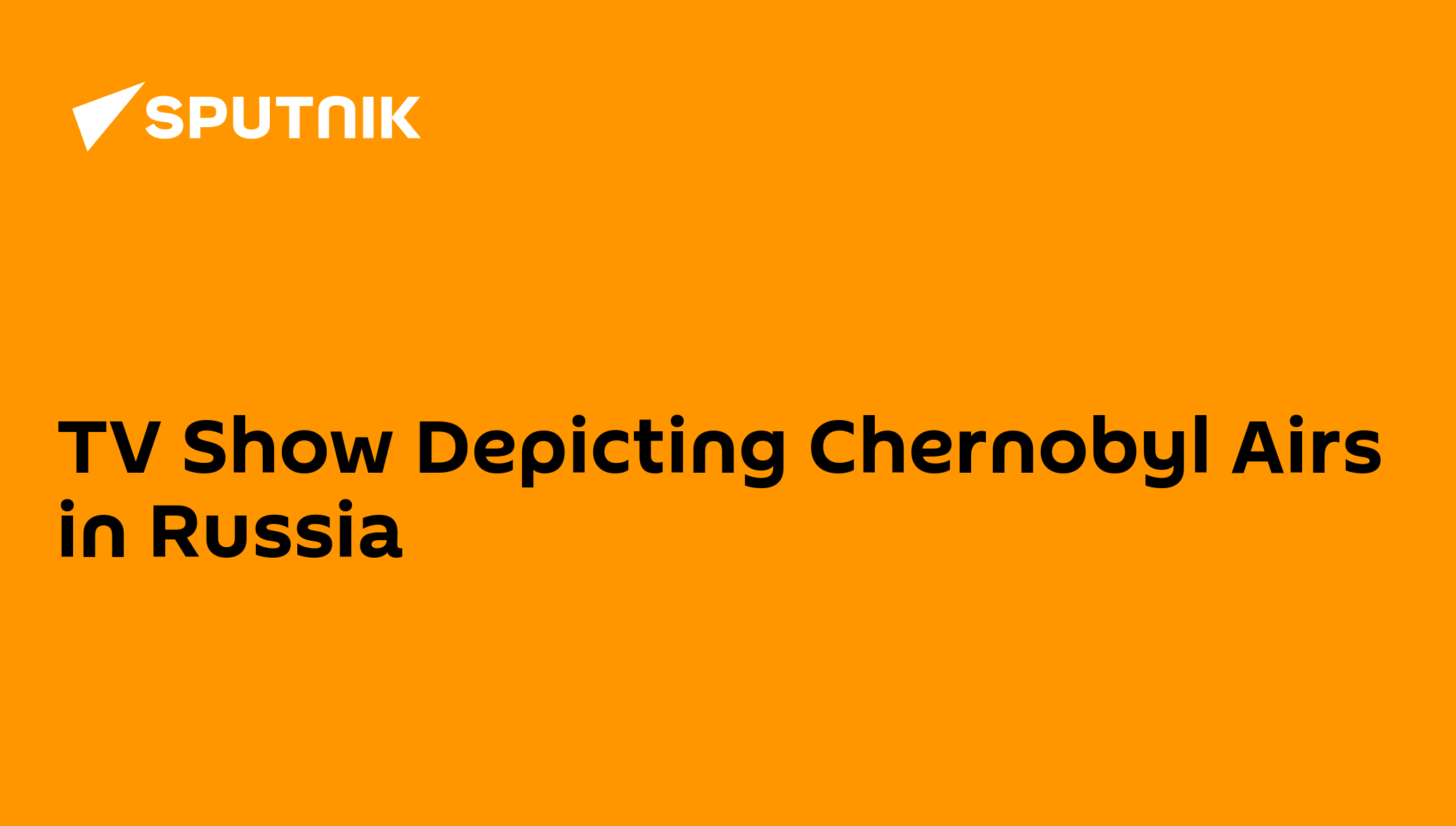 TV Show Depicting Chernobyl Airs in Russia - 14.10.2014, Sputnik ...