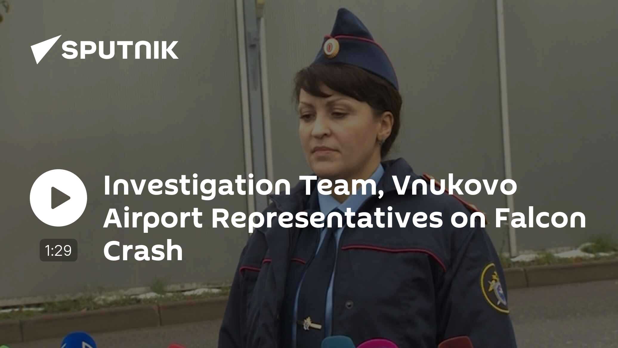Investigation Team, Vnukovo Airport Representatives on Falcon Crash ...