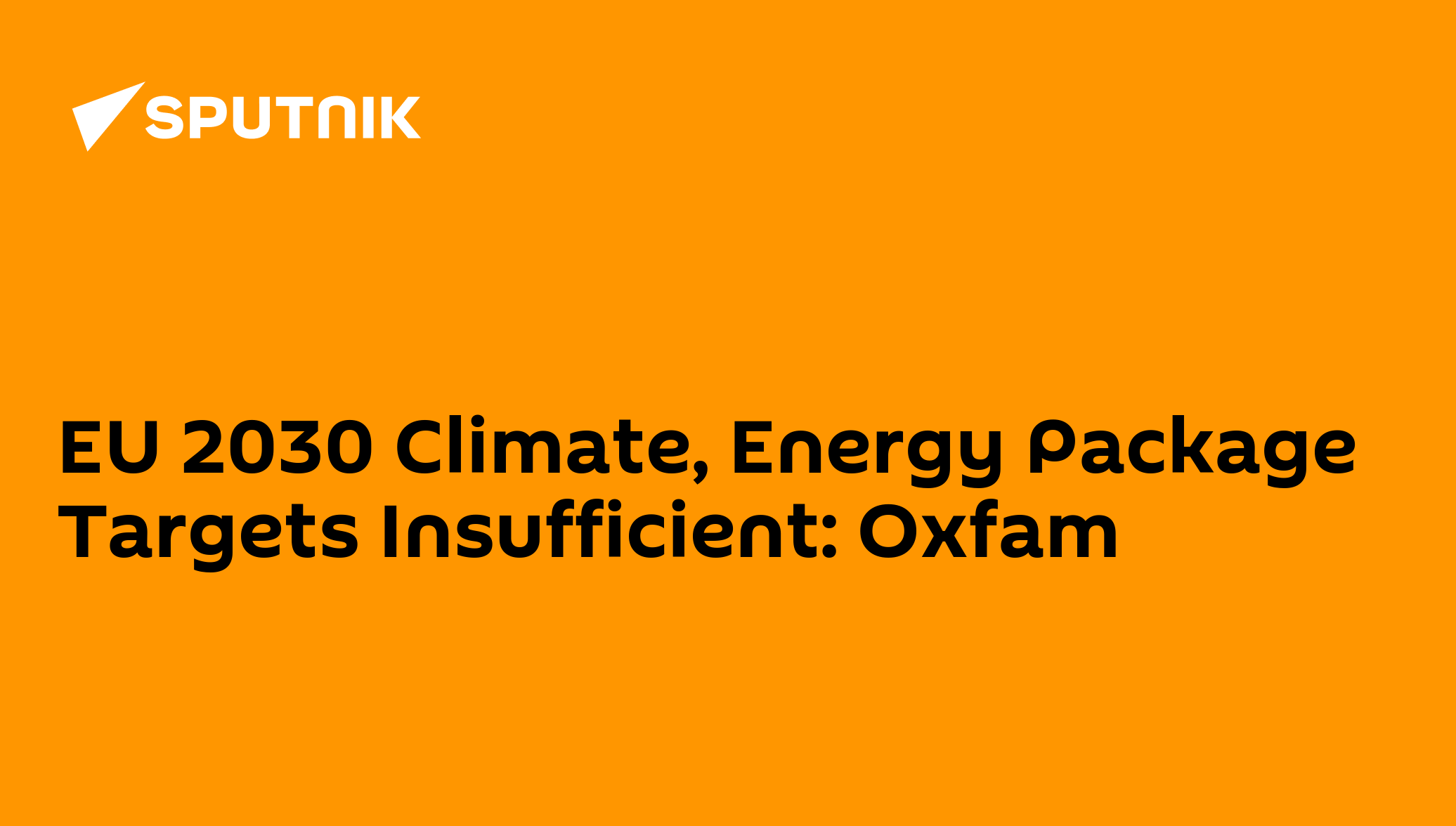 EU 2030 Climate, Energy Package Targets Insufficient: Oxfam - 24.10.2014, Sputnik International