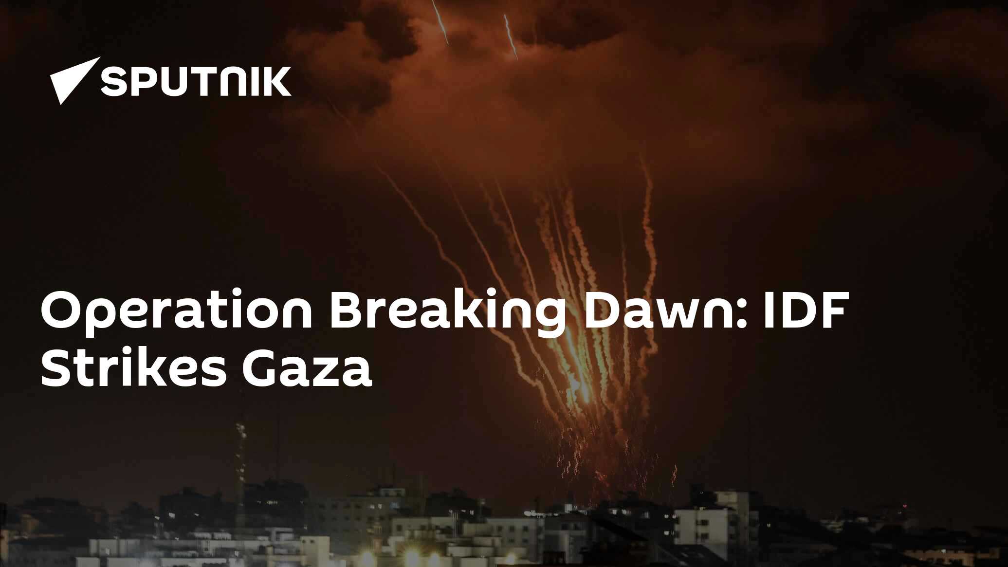 Operation Breaking Dawn: IDF Strikes Gaza - today's latest news and ...